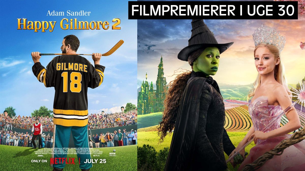 Ugens filmpremierer – Uge 30: Happy Gilmore 2, Wicked
