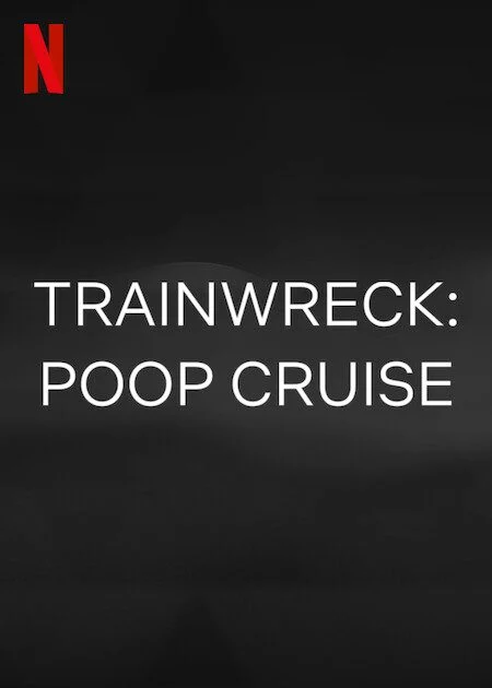 Stream Trainwreck: Poop Cruise på Netflix